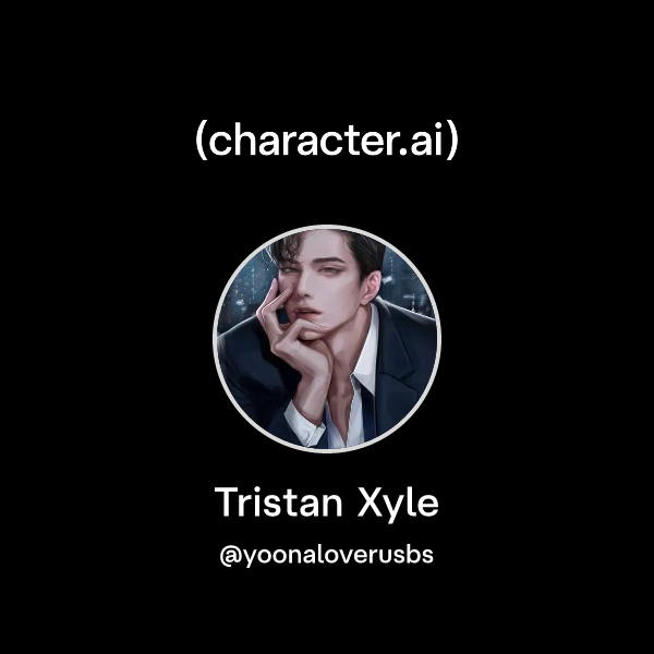 Chat with Tristan Xyle | character.ai | AI Chat, Reimagined–Your Words ...