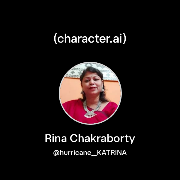Chat with Rina Chakraborty | character.ai | Personalized AI for every moment of your day