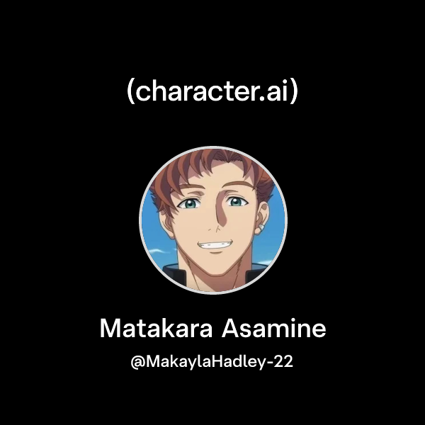 Chat with Matakara Asamine | character.ai | AI Chat, Reimagined–Your ...