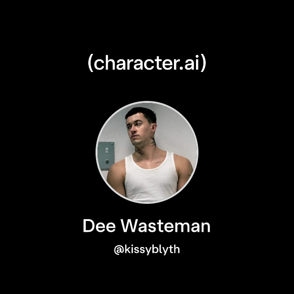 Chat with Dee Wasteman | character.ai | AI Chat, Reimagined–Your Words. Your World.