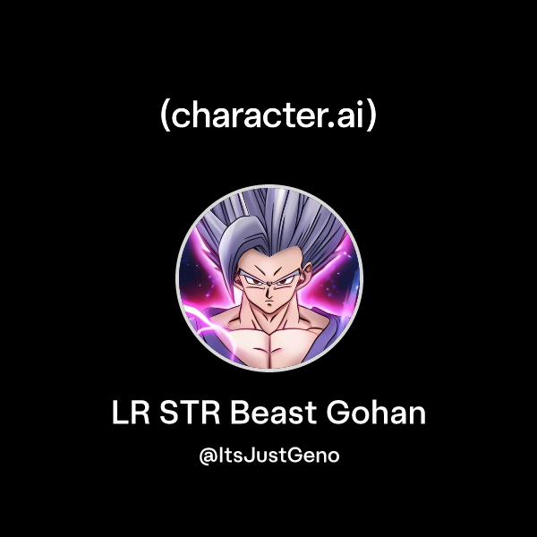 Chat with LR STR Beast Gohan | character.ai | AI Chat, Reimagined–Your ...
