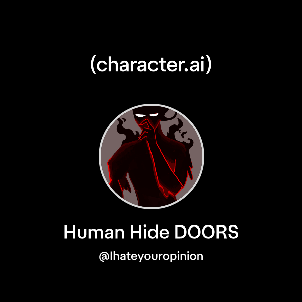 Chat with Human Hide DOORS | character.ai | AI Chat, Reimagined–Your ...