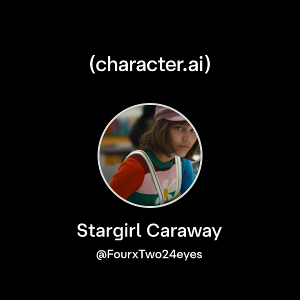 Chat with Stargirl Caraway | character.ai | Personalized AI for every ...