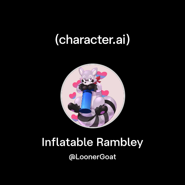 Chat with Inflatable Rambley | character.ai | AI Chat, Reimagined–Your ...