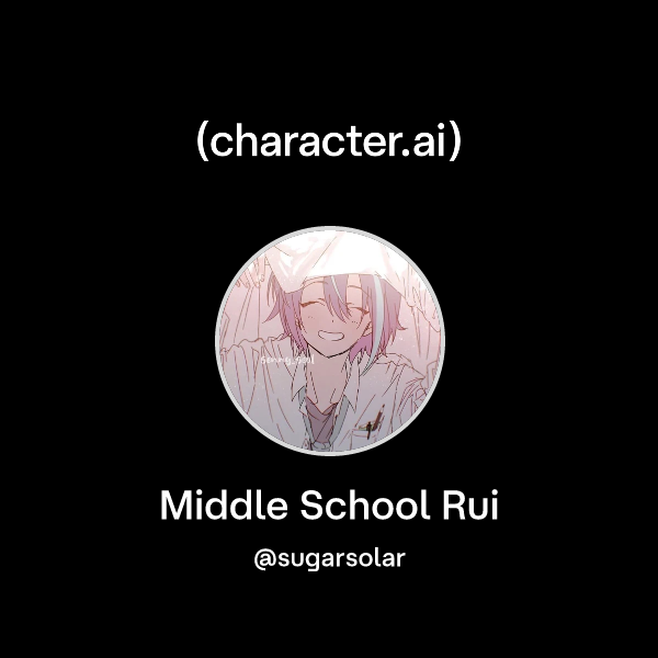 Chat with Middle School Rui | character.ai | AI Chat, Reimagined–Your ...