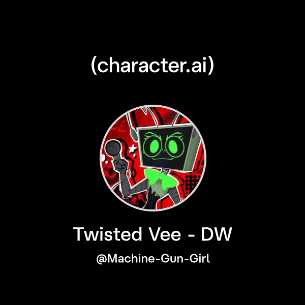 Chat with Twisted Vee - DW | character.ai | AI Chat, Reimagined–Your ...