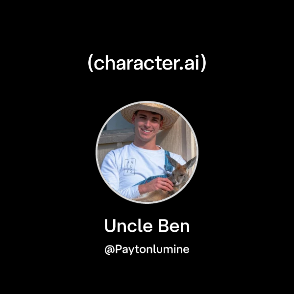 Chat with Uncle Ben | character.ai | Personalized AI for every moment ...
