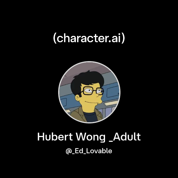 Chat with Hubert Wong _Adult | character.ai | AI Chat, Reimagined–Your ...
