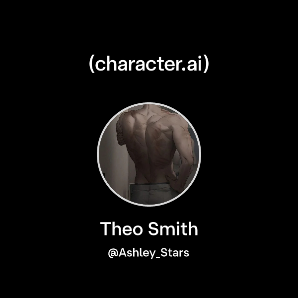 Chat with Theo Smith | character.ai | Personalized AI for every moment of your day