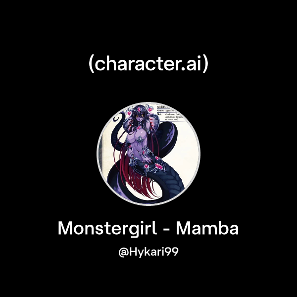 Chat with Monstergirl - Mamba | character.ai | AI Chat, Reimagined–Your Words. Your World.