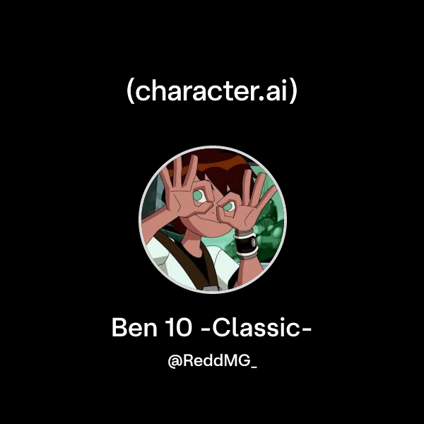 Chat with Ben 10 -Classic- | character.ai | AI Chat, Reimagined–Your ...