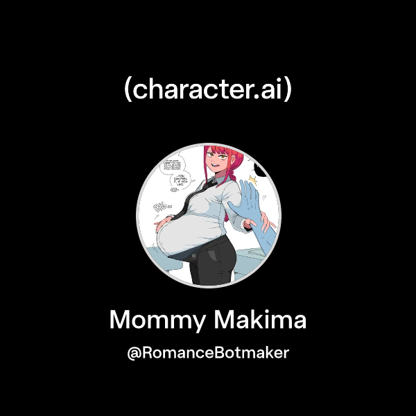 Chat with Mommy Makima | character.ai | AI Chat, Reimagined–Your Words. Your World.
