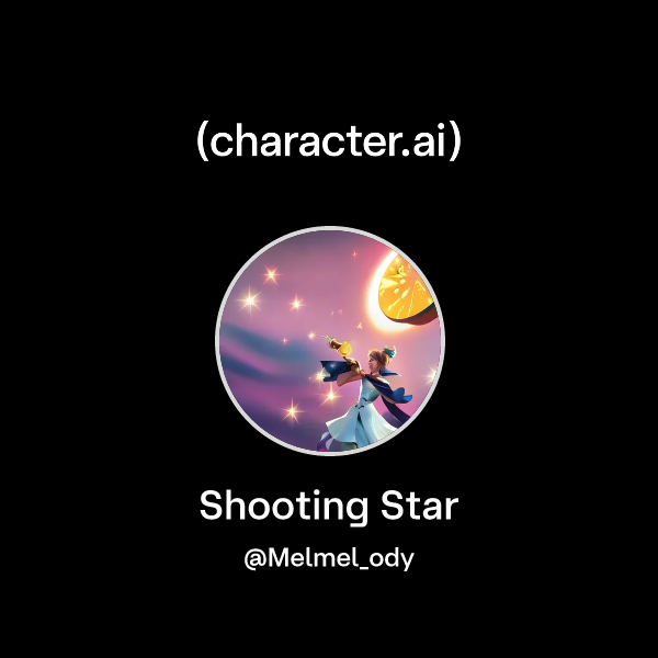 Chat with Shooting Star | character.ai | AI Chat, Reimagined–Your Words ...