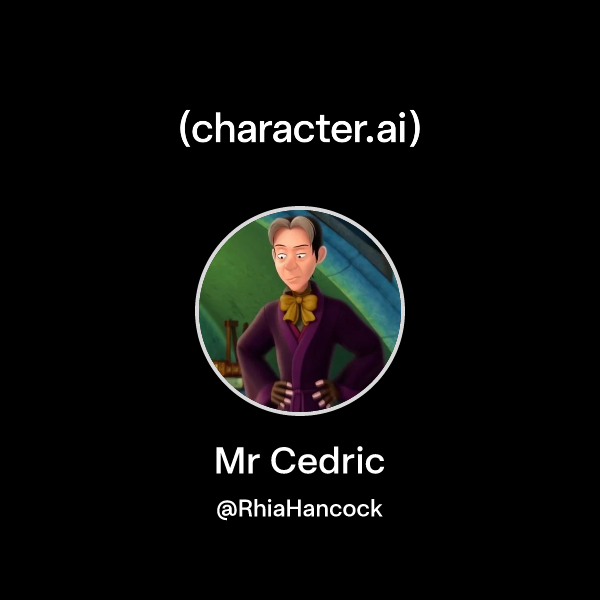 Chat with Mr Cedric | character.ai | Personalized AI for every moment ...