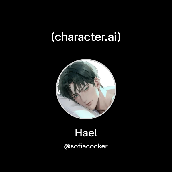 Chat with Hael | character.ai | AI Chat, Reimagined–Your Words. Your World.