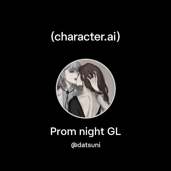 Chat with Prom night GL | character.ai | AI Chat, Reimagined–Your Words ...
