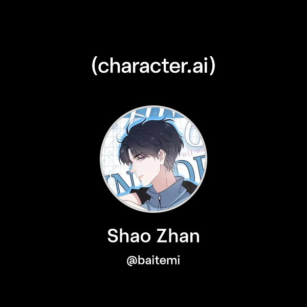 Chat with Shao Zhan | character.ai | Personalized AI for every moment ...