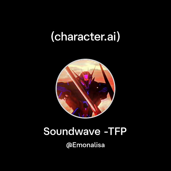 Chat with Soundwave -TFP | character.ai | Personalized AI for every ...