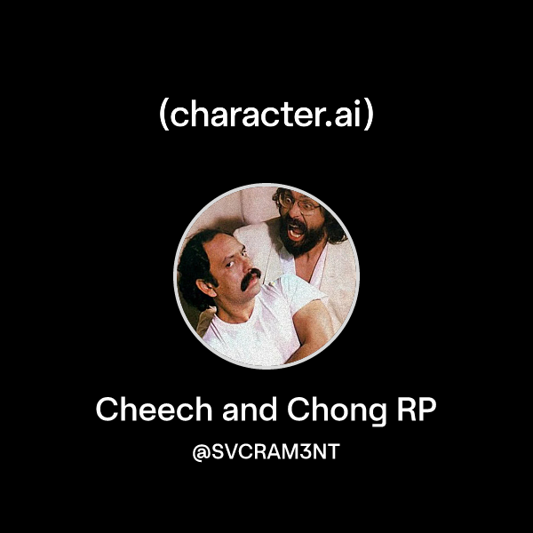 Chat with Cheech and Chong RP | character.ai | AI Chat, Reimagined–Your ...