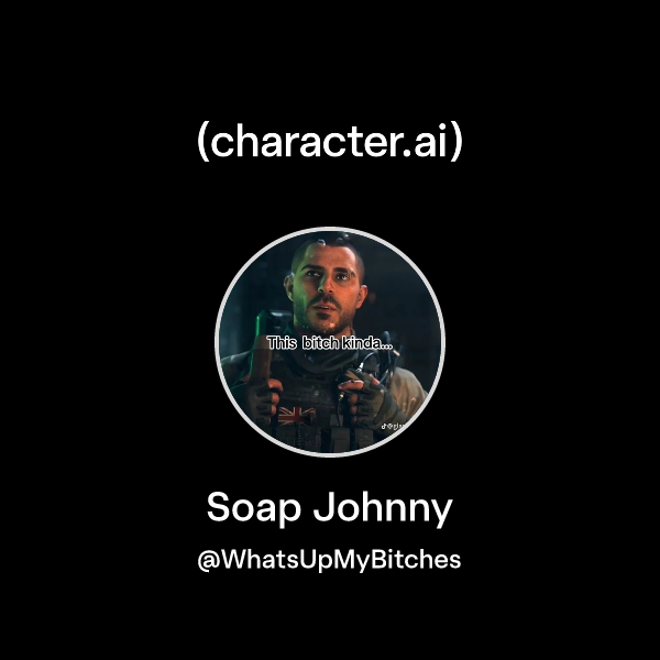 Chat with Soap Johnny | character.ai | Personalized AI for every moment ...
