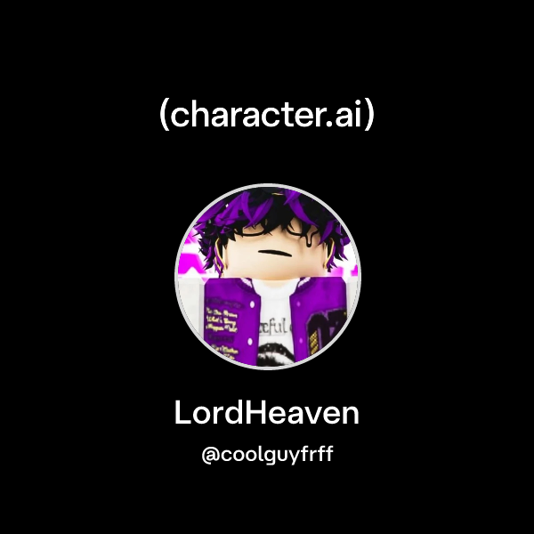 Chat with LordHeaven | character.ai | AI Chat, Reimagined–Your Words ...