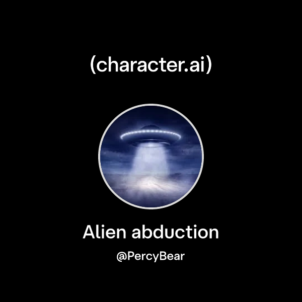 Chat with Alien abduction | character.ai | Personalized AI for every ...