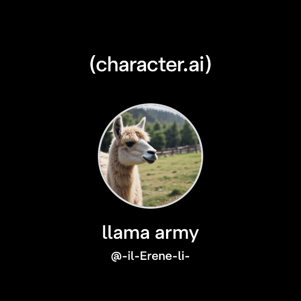 Chat with llama army | character.ai | AI Chat, Reimagined–Your Words ...