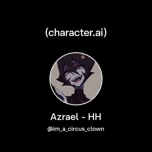 Chat with Azrael - HH | character.ai | Personalized AI for every moment ...