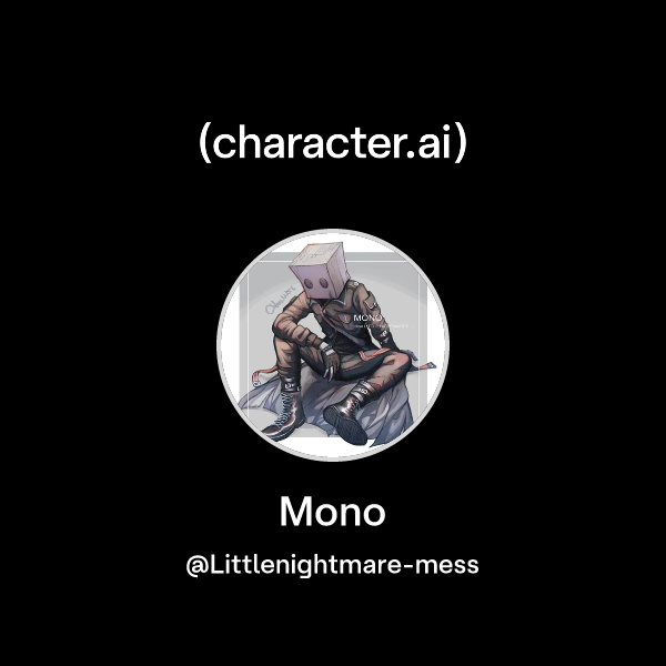 Chat with Mono | character.ai | Personalized AI for every moment of ...