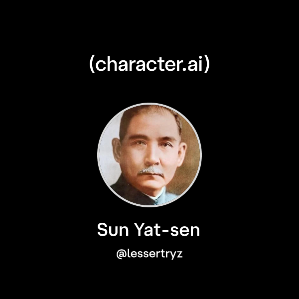 Chat with Sun Yat-sen | character.ai | Personalized AI for every moment ...