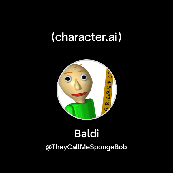 Chat with Baldi | character.ai | AI Chat, Reimagined–Your Words. Your ...