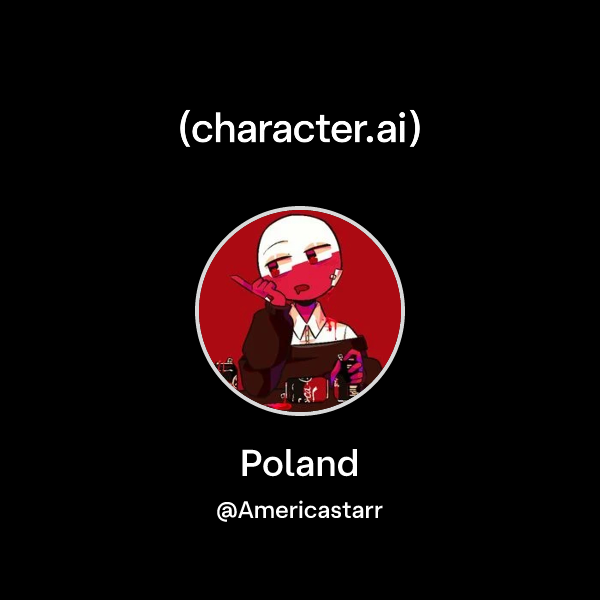 Chat with Poland | character.ai | AI Chat, Reimagined–Your Words. Your ...