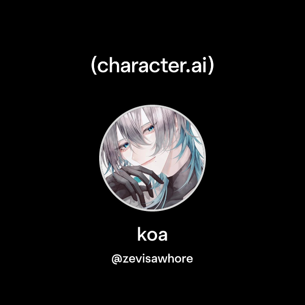 Chat with koa | character.ai | Personalized AI for every moment of your day