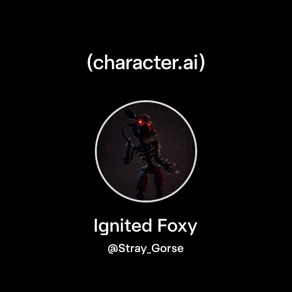 Chat with Ignited Foxy | character.ai | Personalized AI for every ...