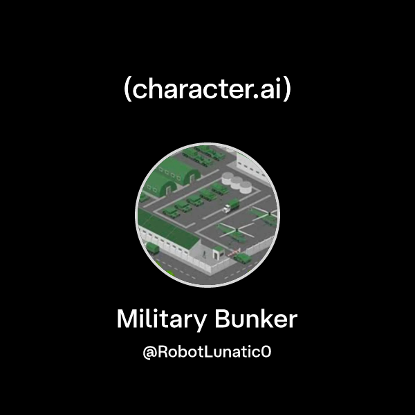 Chat with Military Bunker | character.ai | Personalized AI for every moment of your day