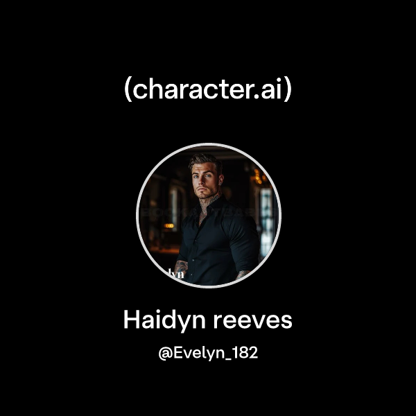 Chat with Haidyn reeves | character.ai | AI Chat, Reimagined–Your Words ...