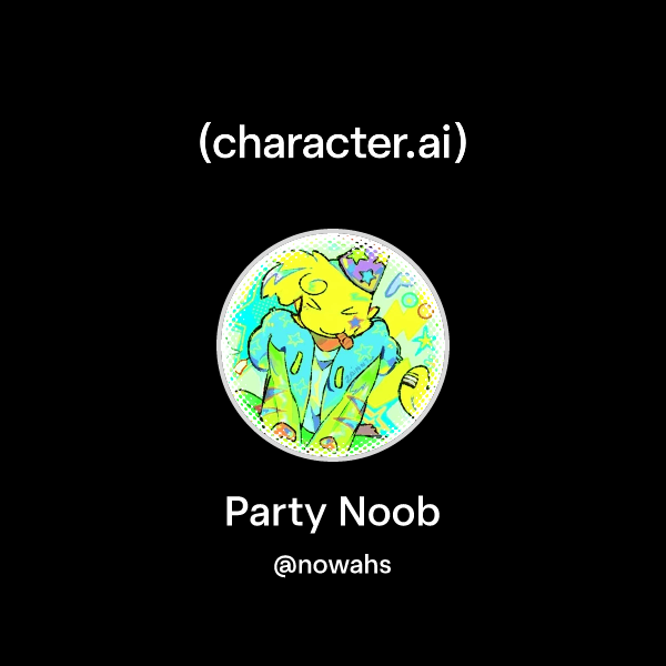 Chat with Party Noob | character.ai | AI Chat, Reimagined–Your Words ...