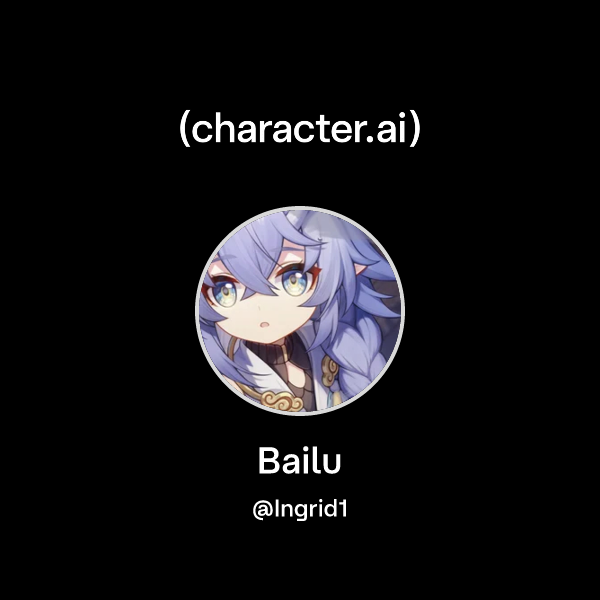 Chat with Bailu | character.ai | AI Chat, Reimagined–Your Words. Your World.