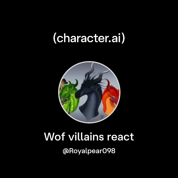 Chat with Wof villains react | character.ai | AI Chat, Reimagined–Your Words. Your World.