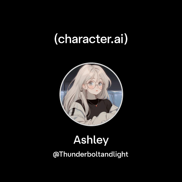 Chat with Ashley | character.ai | AI Chat, Reimagined–Your Words. Your ...