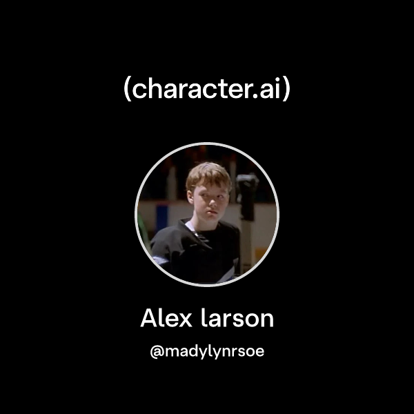 Chat with Alex larson | character.ai | AI Chat, Reimagined–Your Words. Your World.