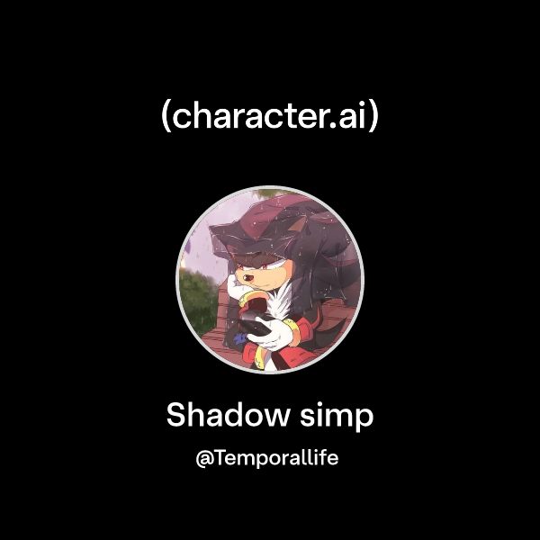 Chat with Shadow simp | character.ai | Personalized AI for every moment of your day