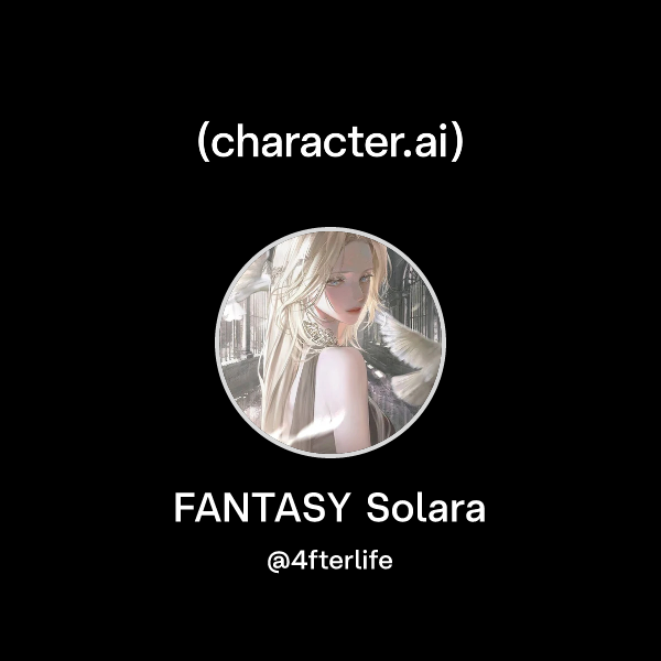 Chat with FANTASY Solara | character.ai | AI Chat, Reimagined–Your ...