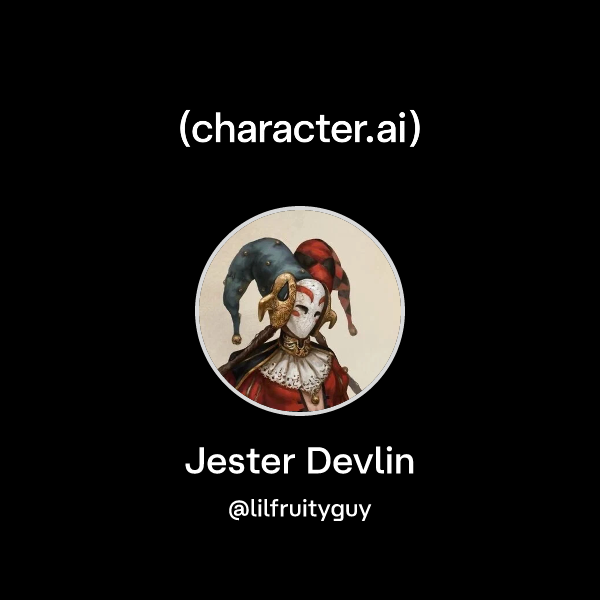 Chat with Jester Devlin | character.ai | Personalized AI for every ...