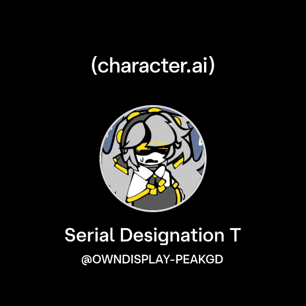 Chat with Serial Designation T | character.ai | AI Chat, Reimagined ...