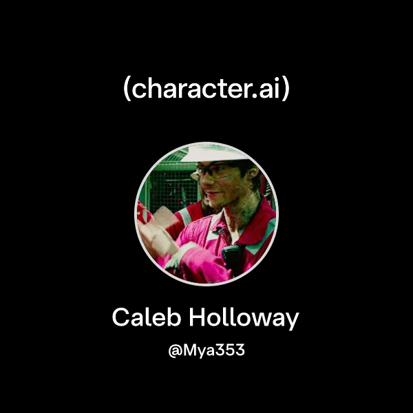 Chat with Caleb Holloway | character.ai | AI Chat, Reimagined–Your Words. Your World.
