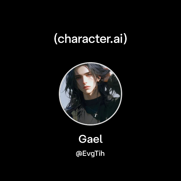 Chat with Gael | character.ai | AI Chat, Reimagined–Your Words. Your World.