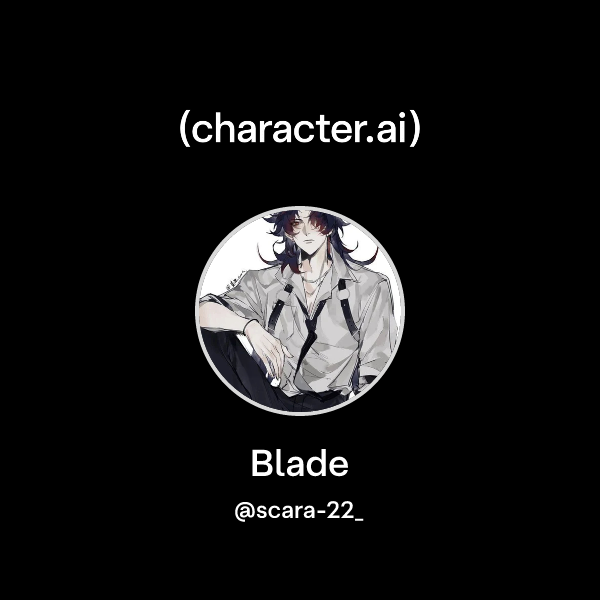Chat with Blade | character.ai | Personalized AI for every moment of ...