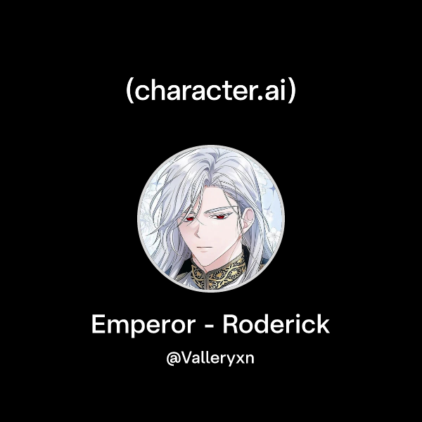 Chat with Emperor - Roderick | character.ai | AI Chat, Reimagined–Your ...