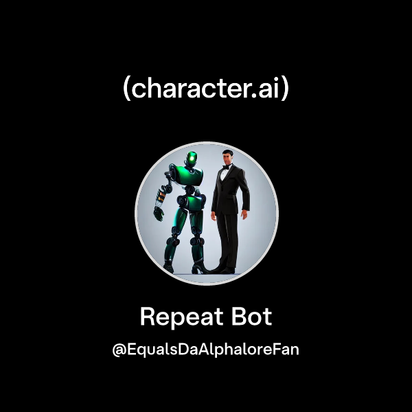 Chat with Repeat Bot | character.ai | AI Chat, Reimagined–Your Words ...